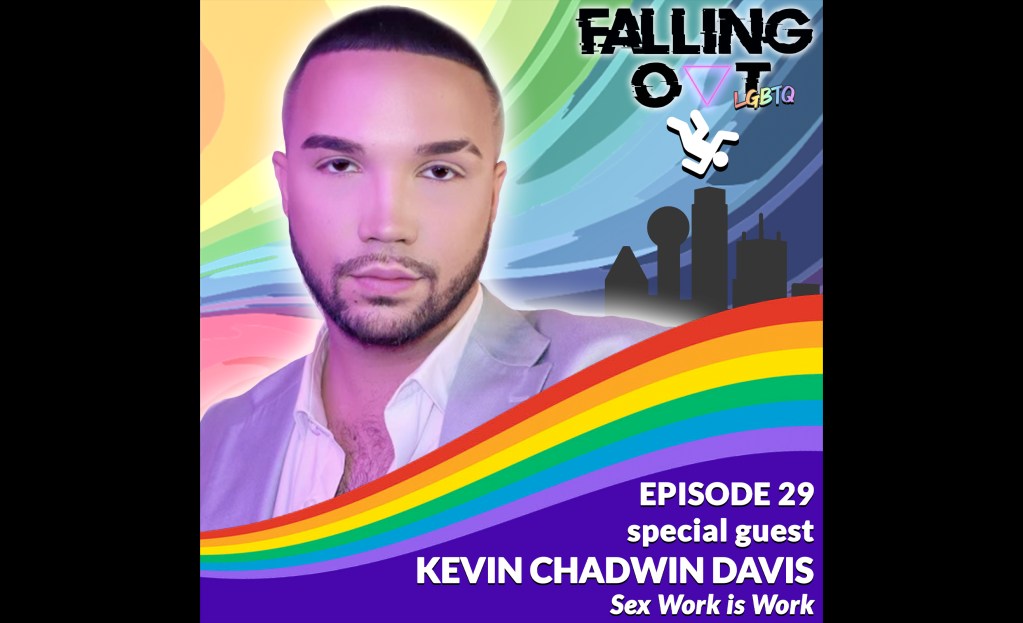 FALLING OUT: 'Sex Work Is Work' with Kevin Chadwin Davis - Dallas Voice