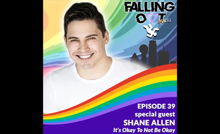 FALLING OUT with Shane Allen — It's ok to not be ok - Dallas Voice